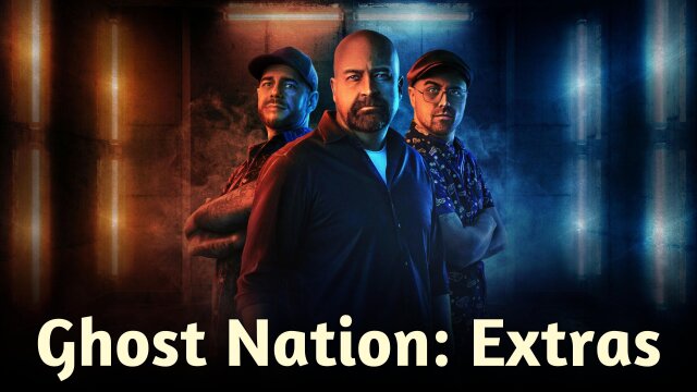 Watch Ghost Nation: Extras Online | Stream the Full Movie on DIRECTV