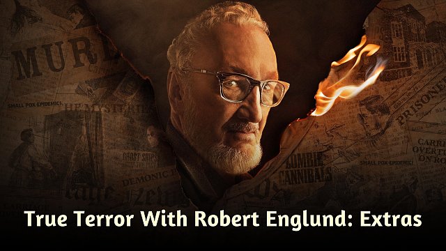 Watch True Terror With Robert Englund: Extras True Terror With Robert ...