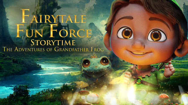Watch Fairytale Fun Force Storytime: The Adventures of Grandfather Frog ...