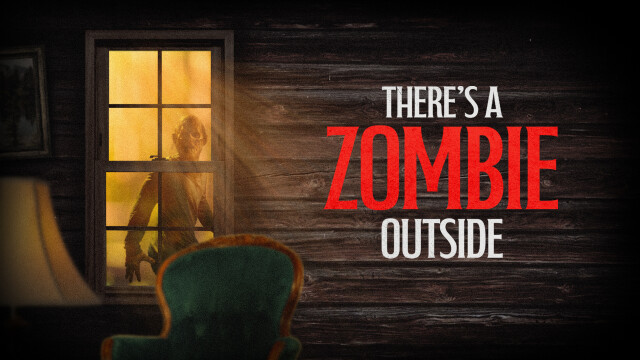 Watch There's a Zombie Outside Online | Stream the Full Movie on DIRECTV